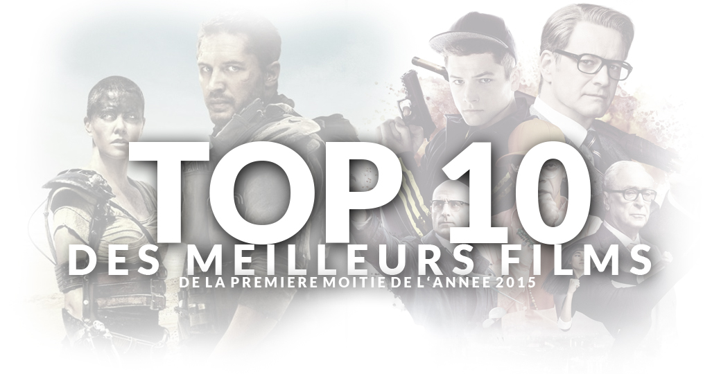 Top 10 des meilleurs films de la première moitié de 2015